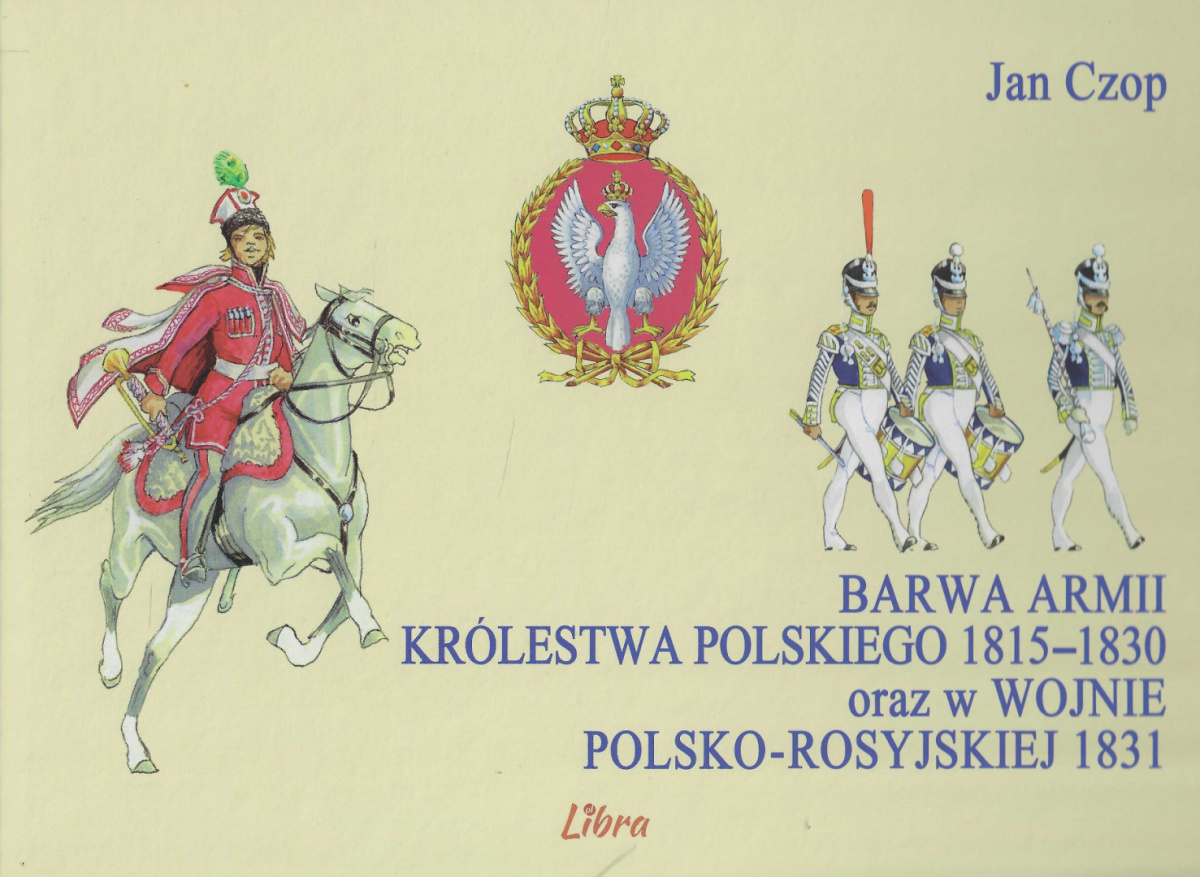 Stara-Szuflada > Barwa armii Królestwa Polskiego 1815-1830 oraz w ...